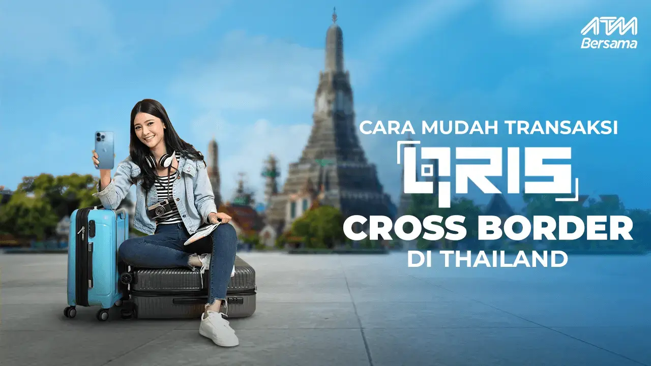 Cara Mudah Transaksi QRIS Cross Border di Thailand | ATM Bersama